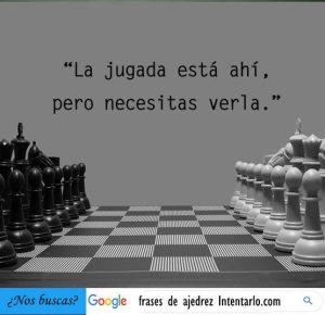 Frases de ajedrez que ofrecen una perspectiva sobre la estrategia