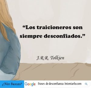 52 Frases de desconfianza que revelan miedo e incertidumbre