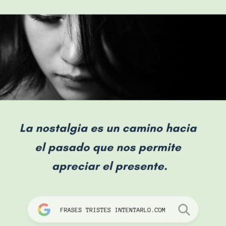 +45 Frases de nostalgia (para recordar el pasado con cariño)
