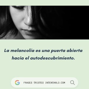 +35 frases de melancolía (nostalgia y tristeza profunda)