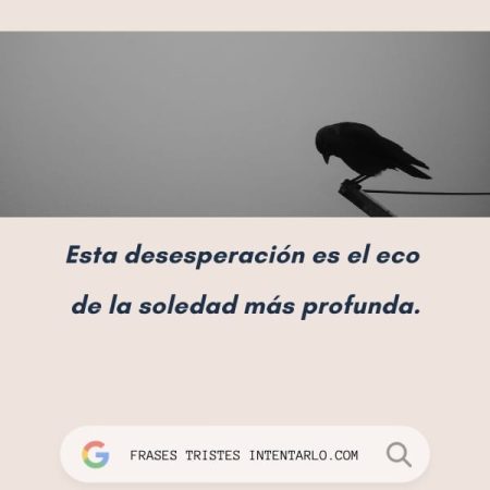 +45 Frases de desesperación y encontrar coraje en la oscuridad
