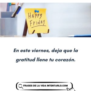 Frases de Feliz Viernes: 70 Citas que transformarán tu día