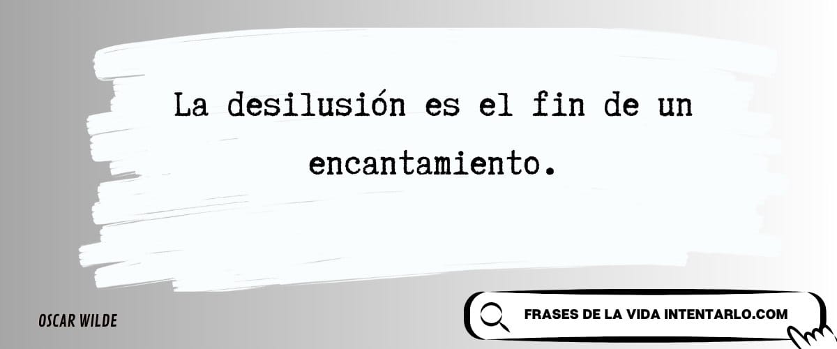+50 Frases de desilusión amorosa y de la vida (para reflexionar)