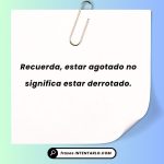 +20 Frases de cansancio y cuando necesitas un respiro