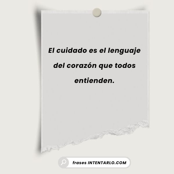 +40 Frases de cuidado para ti y para los demás