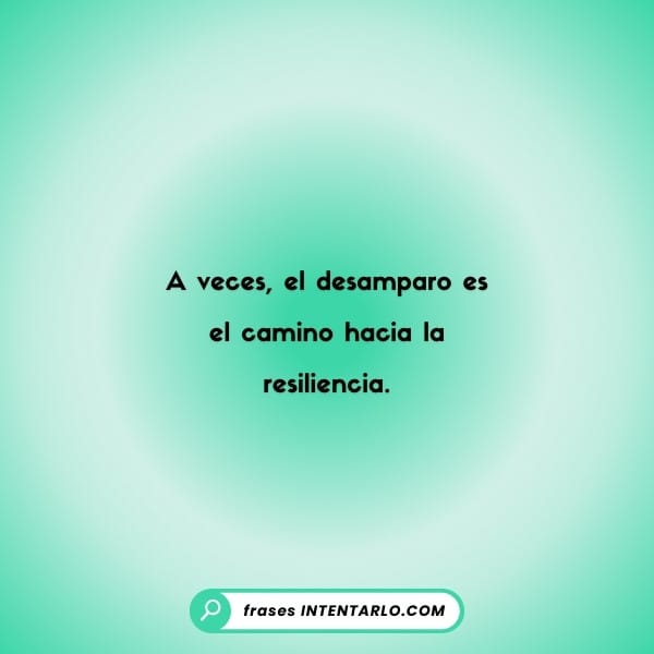 39 Frases de desamparo para encontrar luz en la soledad